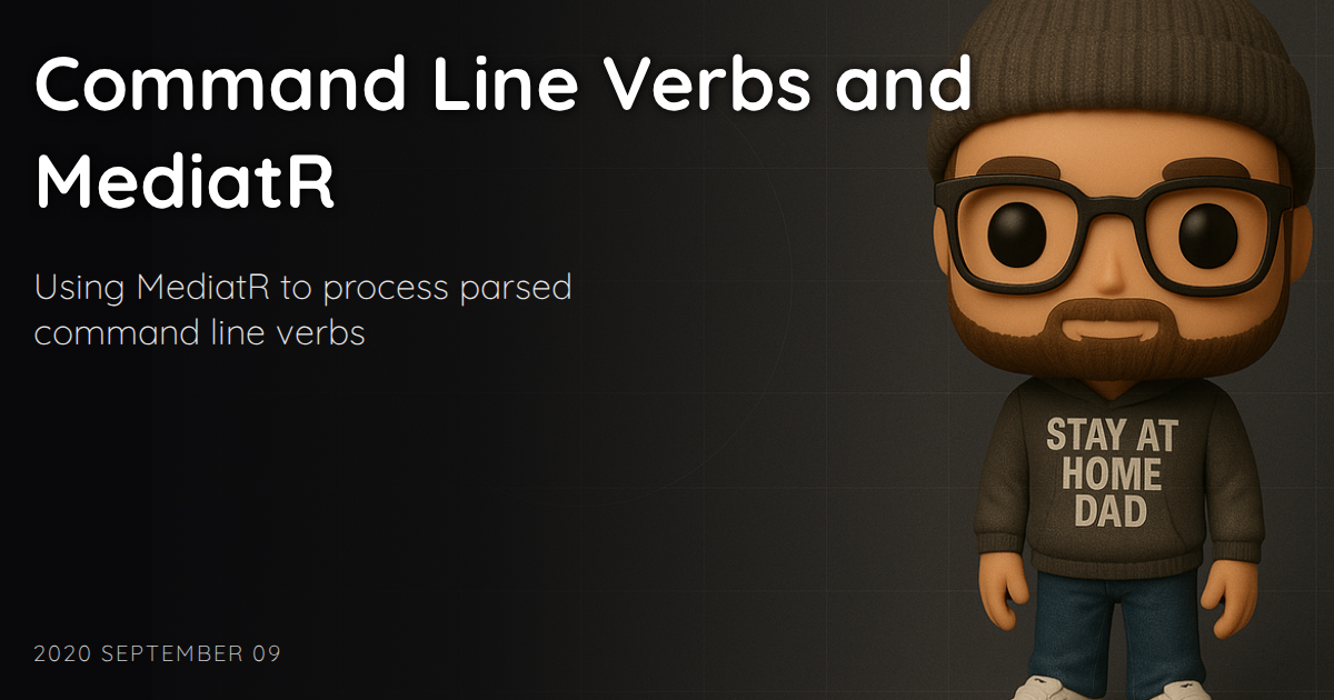 Thirty25 - Command Line Verbs and MediatR